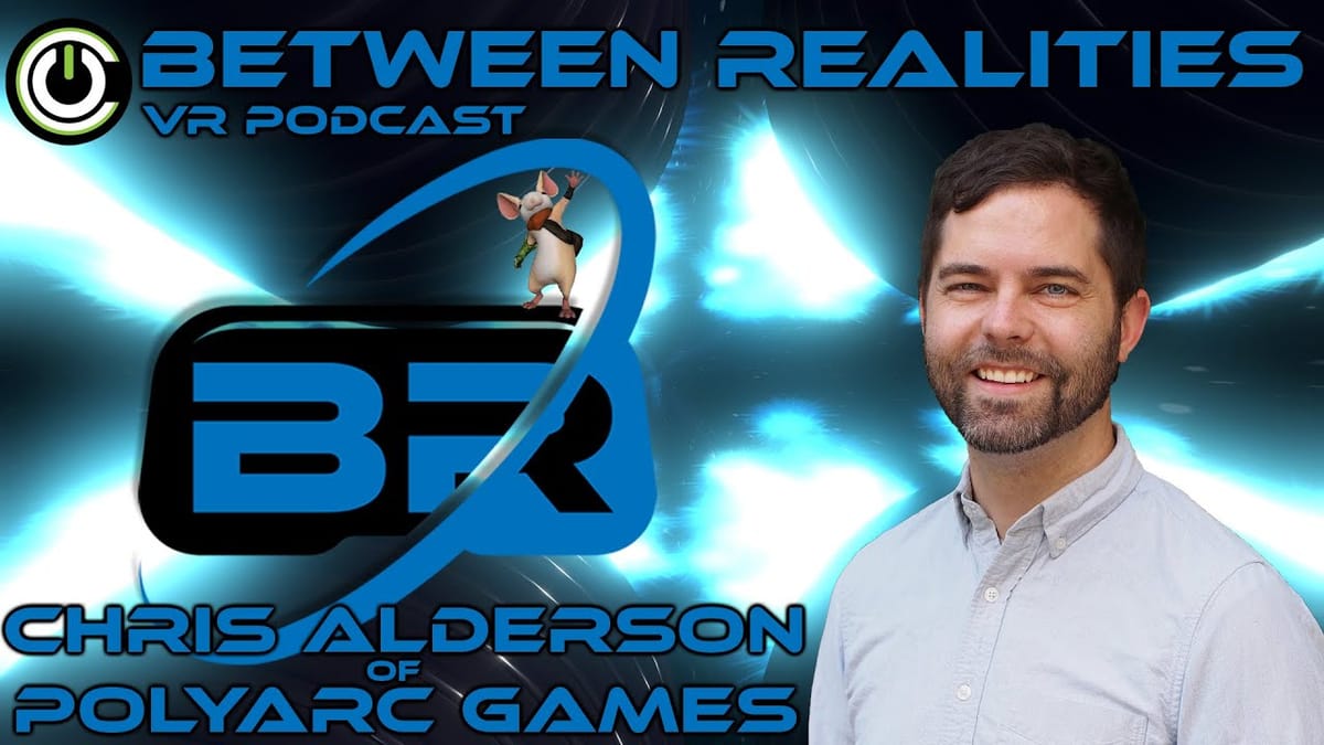 Between Realities VR Podcast: Season 5 Episode 18 Ft. Chris Alderson of ...