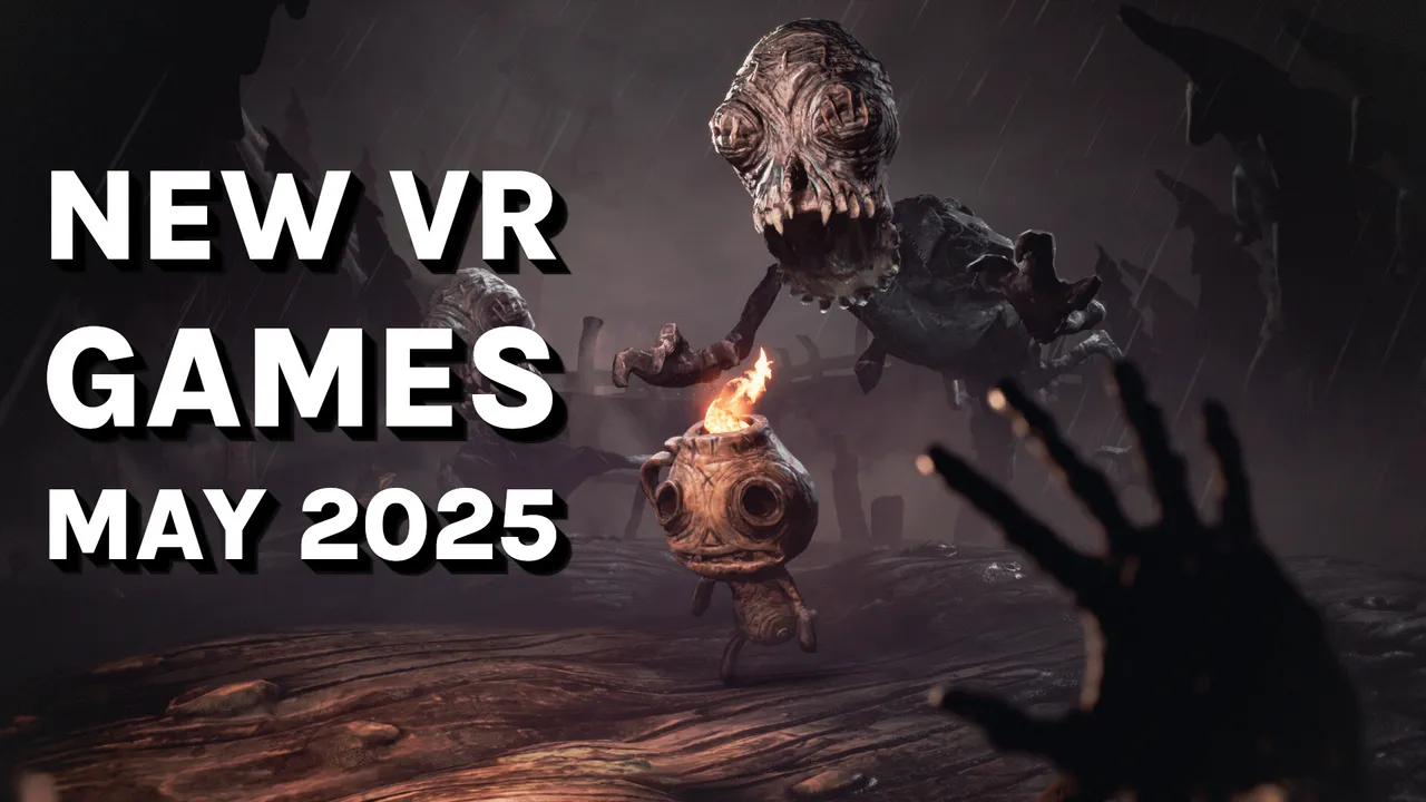 New VR Games May 2025: Quest, SteamVR, PS VR2 & More
