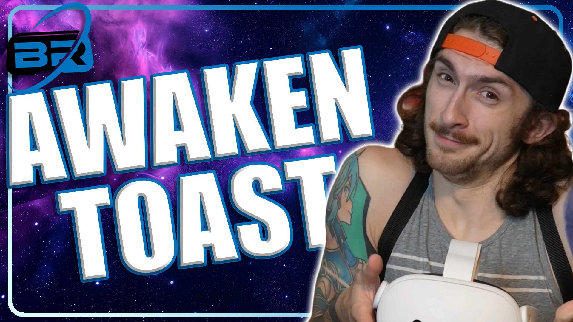 Between Realities VR Podcast ft Awaken Toast